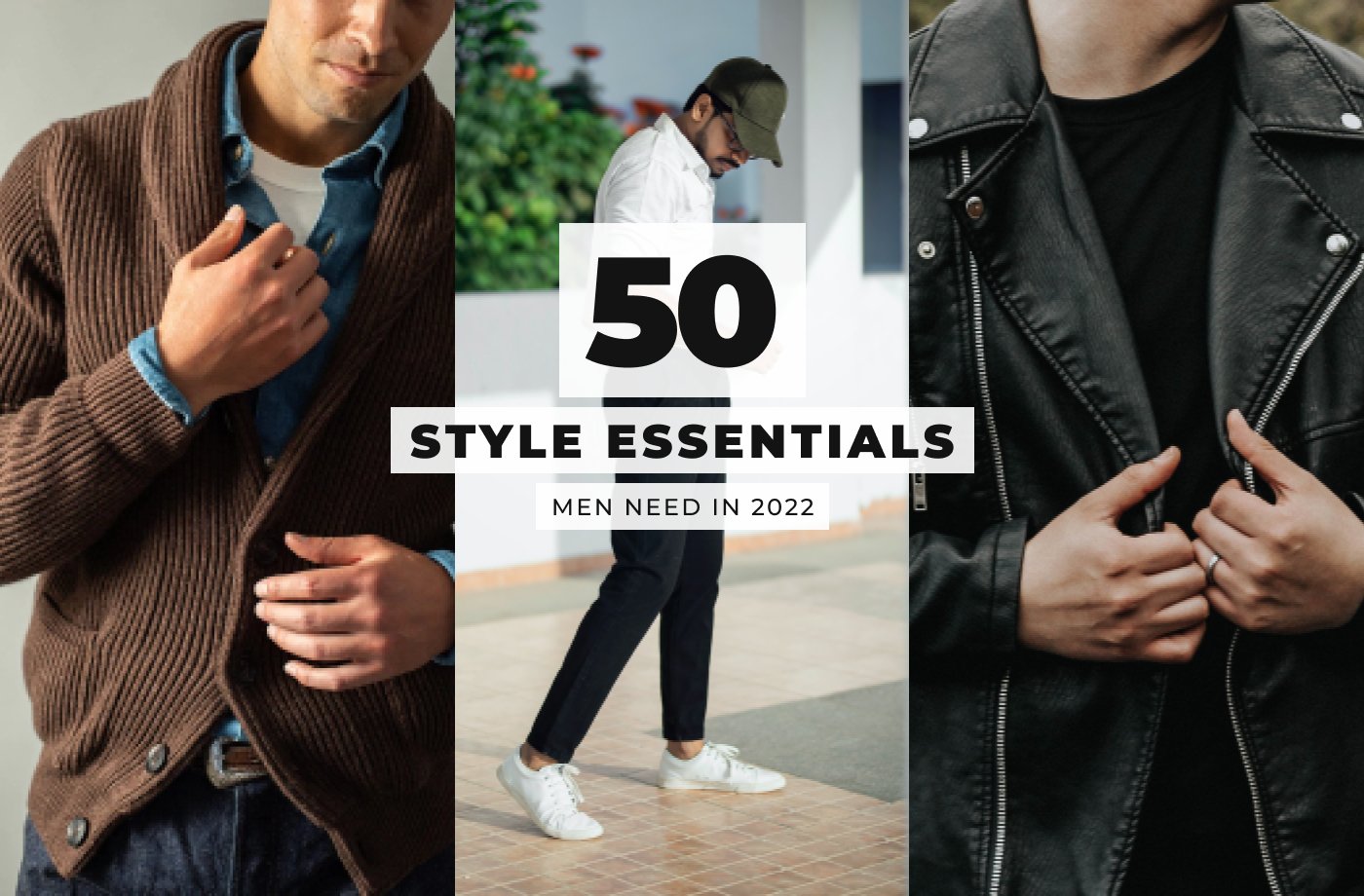 Men’s Wardrobe Essentials: 50 Items Every Guy Should Own in 2022